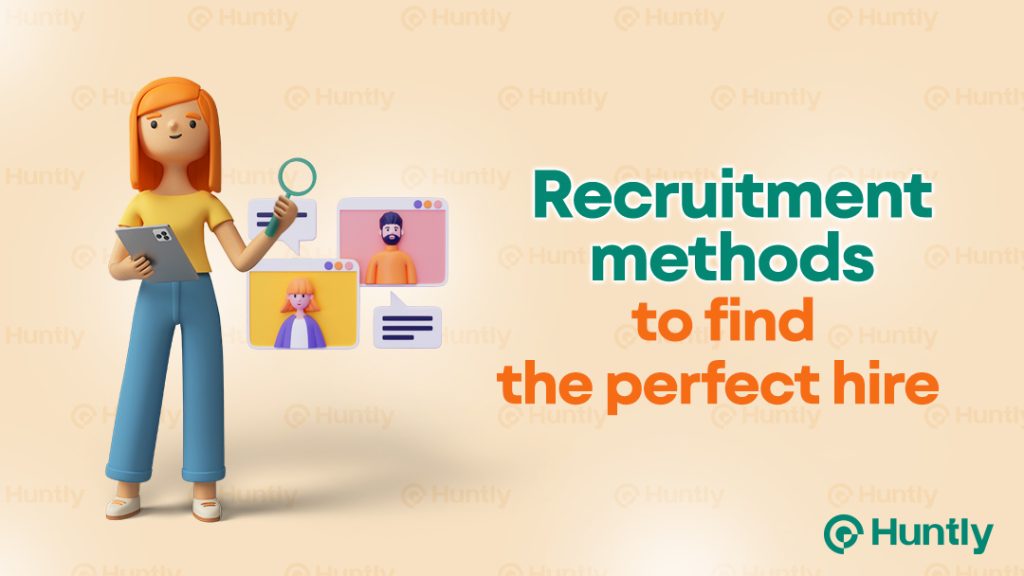 Ways of Recruiting: Overview of the Top Methods of Recruitment | Huntly
